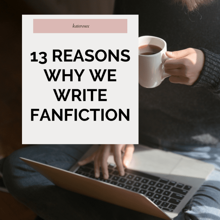 13 Reasons Why We Write Fanfiction - HobbyLark