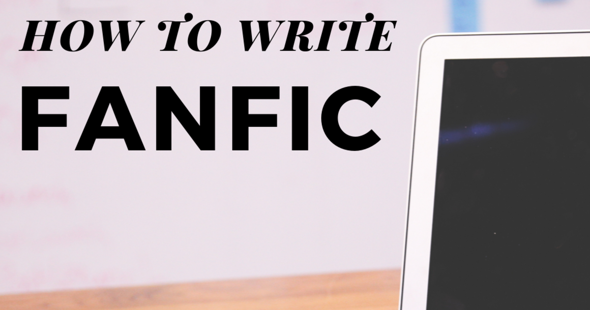 How to Write the Best Fanfic or Fanfiction - HobbyLark