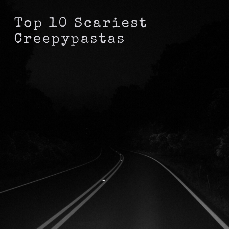 10 of the Scariest Creepypastas Ever Written - HobbyLark