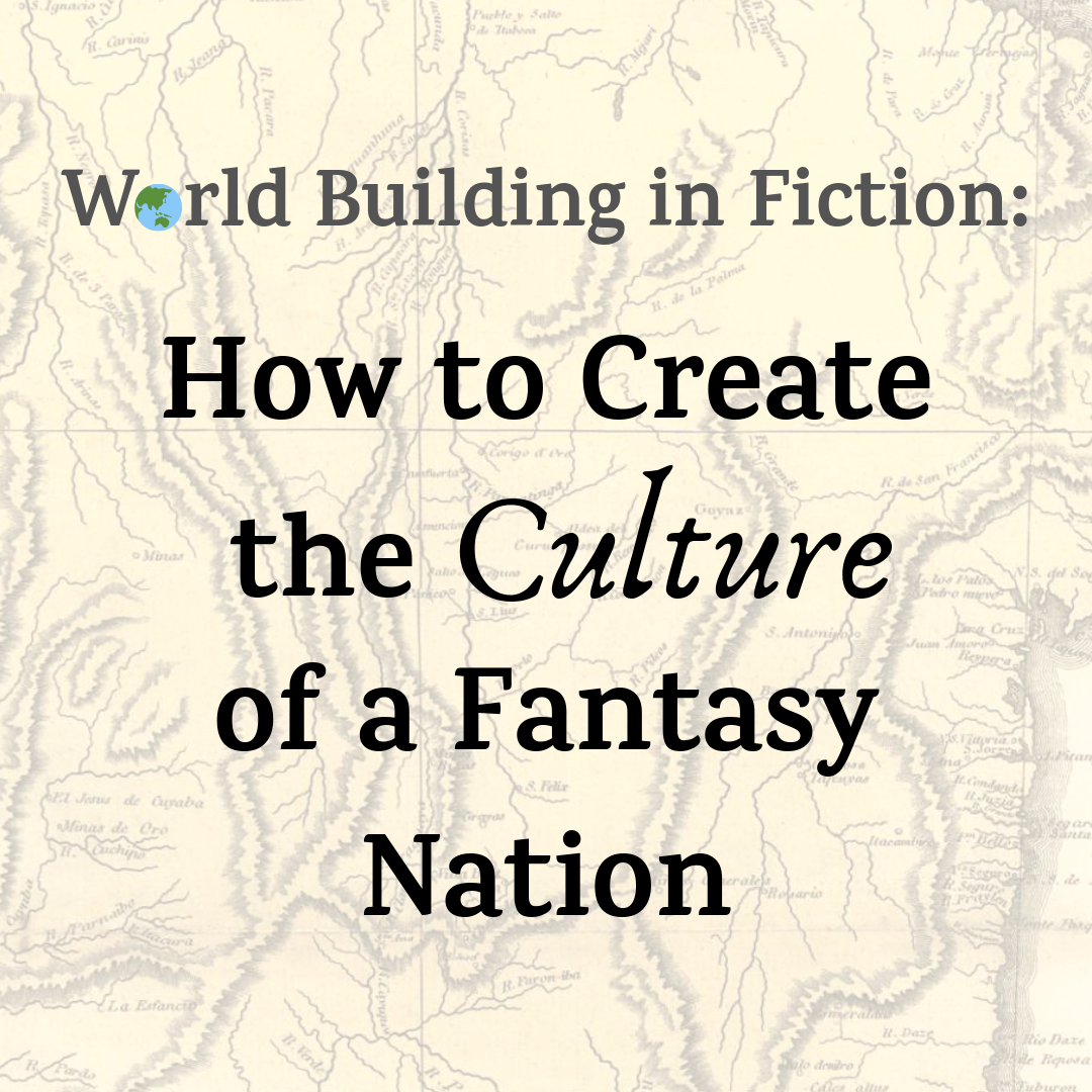World Building in Fiction: How to Create the Culture of a Fantasy ...