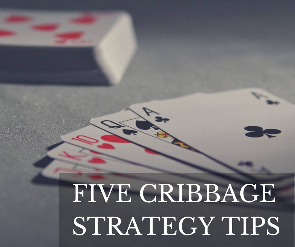 Top 5 Cribbage Strategy Tips and How to Play - HobbyLark