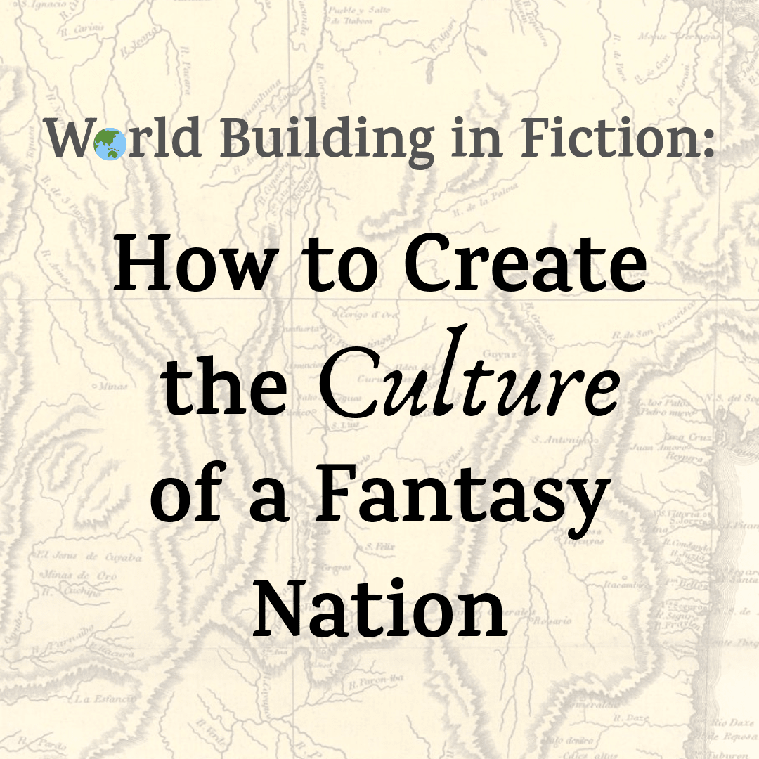 World Building in Fiction: How to Create the Culture of a Fantasy ...