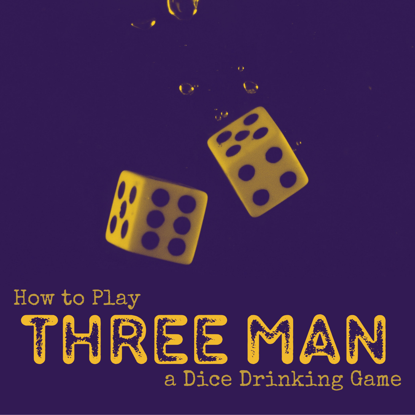 Rules for Three Man: How to Play the Dice Drinking Game - HobbyLark