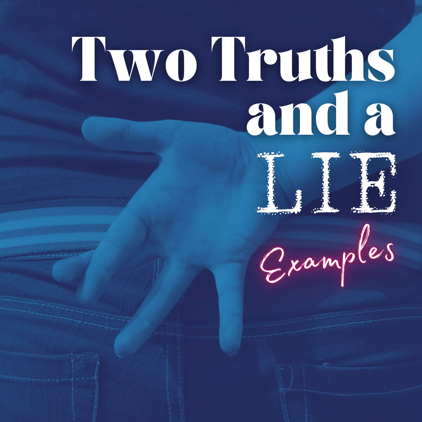 Two Truths and a Lie: Ideas, Examples, and Instructions - HobbyLark